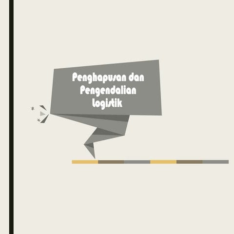 538214600-Ptm-4-Penghapusan-Logistik.pptx
