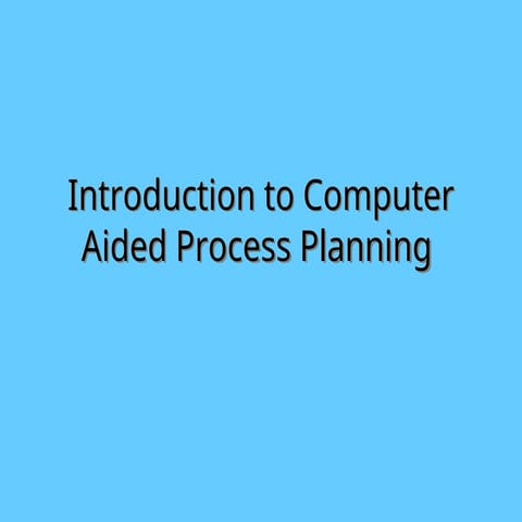 computer aided process planning and cost estimation | PPT