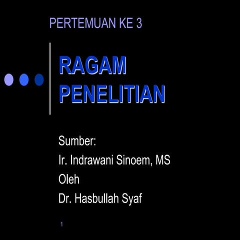 538763920-Pertemuan-III-Ragam-Penelitian.ppt