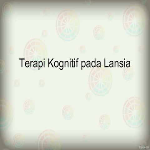 540621269-Terapi-Kognitif-Lansia.pptx