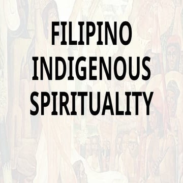 541790570-Filipino-Indigenous-SHVDRSYGHIJOKLIJUVpirituality.pptx