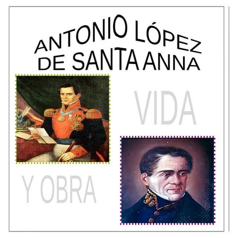 Vida y obra de Santa Anna: el punto de quiebre y la construcción de una ...