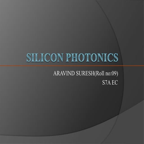 54802970-SEMINAR-Silicon-Photonics-Presentation.pptx