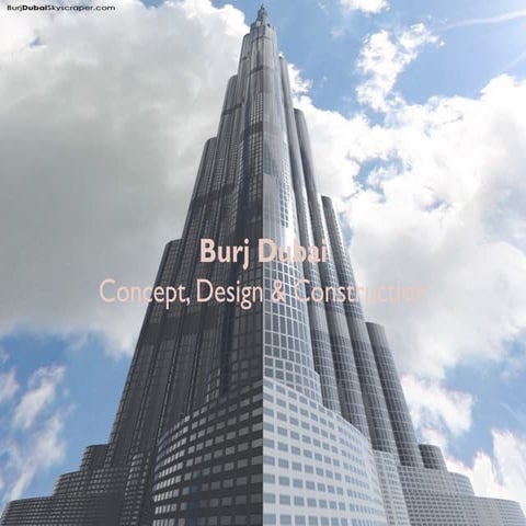 54870953-Burj-Dubai-Concept-Design-and-Construction-Presentation.pptx