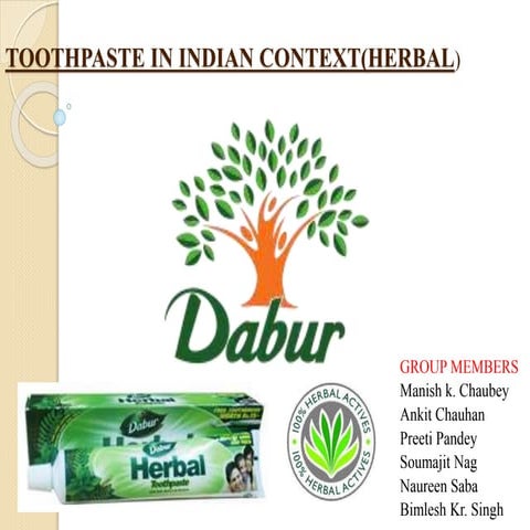 TOOTHPASTE IN INDIAN CONTEXT(HERBAL) | PPTX