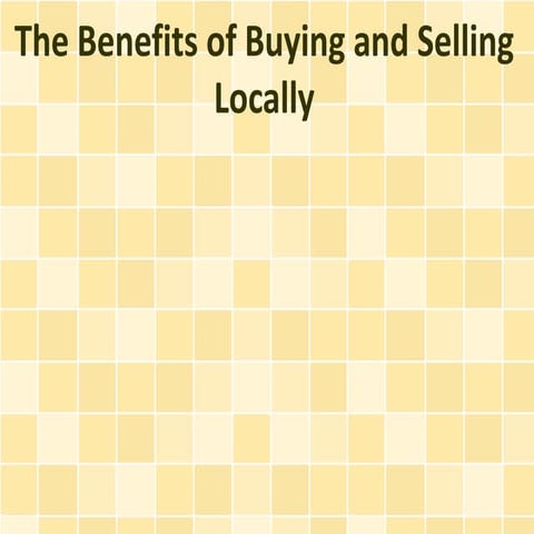 The Benefits of Buying and Selling Locally | PPTX