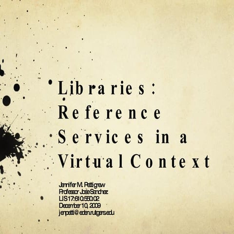 Libraries: Reference Services in a Virtual Context | PPT