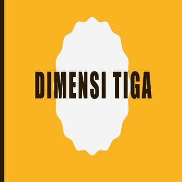 551030876-PPT-DIMENSI-TIGA-KELAS-12.pptx