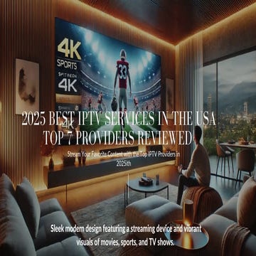 Best IPTV Services in the USA 2025 - Top 7 Providers Reviewed | PDF