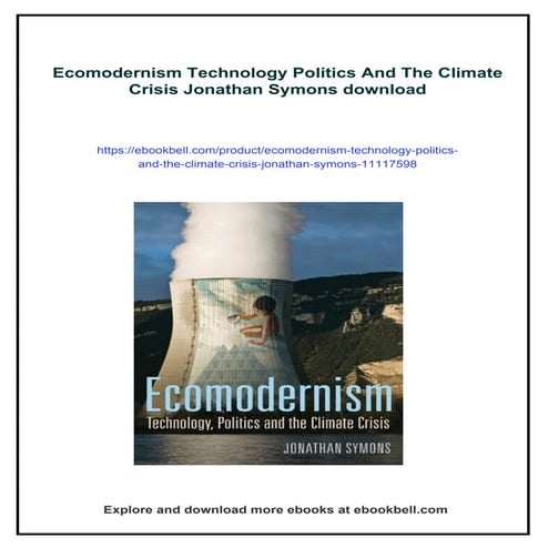 Ecomodernism Technology Politics And The Climate Crisis Jonathan Symons ...