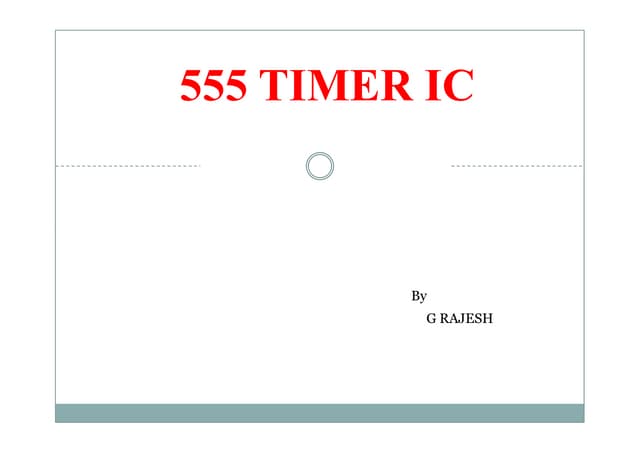 555 timer | PPT | Consumer Electronics | Technology & Computing