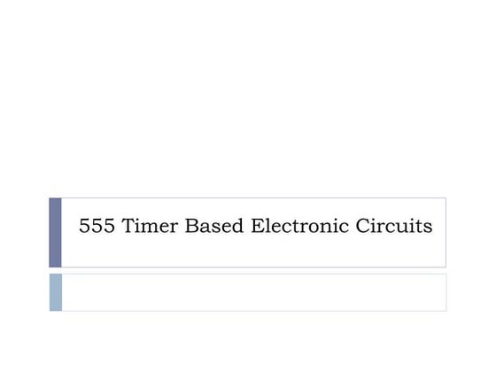 555 timer ic_tesitngcircuit | PPT