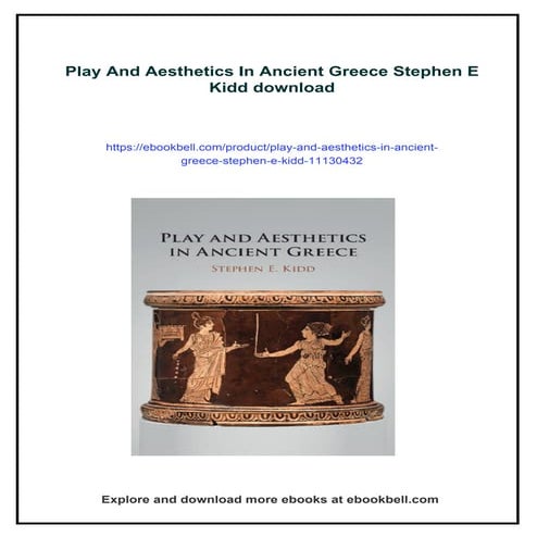 Play And Aesthetics In Ancient Greece Stephen E Kidd | PDF