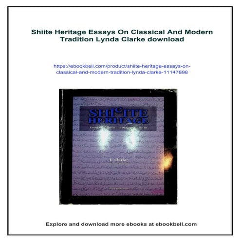 Shiite Heritage Essays On Classical And Modern Tradition Lynda Clarke | PDF