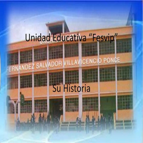 Unidad educativa fesvip | PPTX