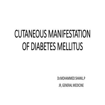 CUTANEOUS MANIFESTATIONS OF DM.pptx
