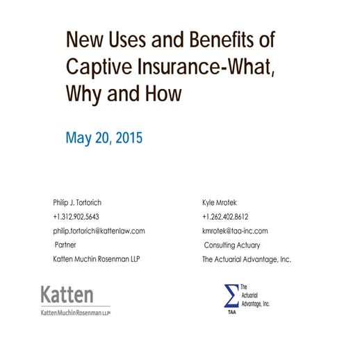 New Uses and Benefits of Captive Insurance-Mrotek Tortorich May 20 2015 ...