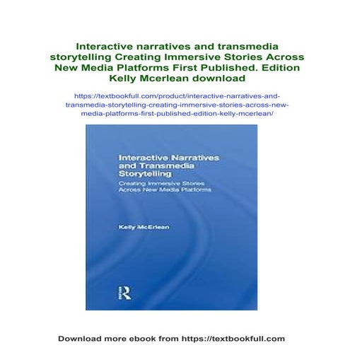 Interactive narratives and transmedia storytelling Creating Immersive Stories Across New Media ...