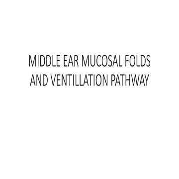 Mucosal folds of Middle Ear.pptx