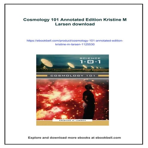 Cosmology 101 Annotated Edition Kristine M Larsen | PDF