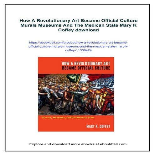 How A Revolutionary Art Became Official Culture Murals Museums And The ...