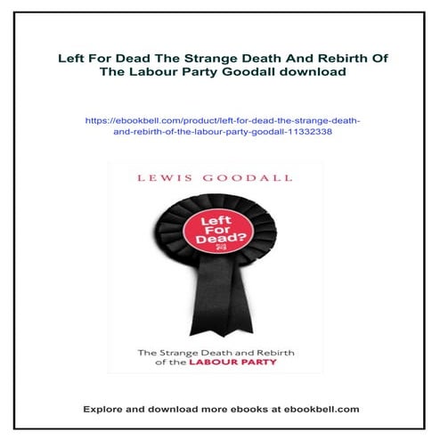 Left For Dead The Strange Death And Rebirth Of The Labour Party Goodall ...