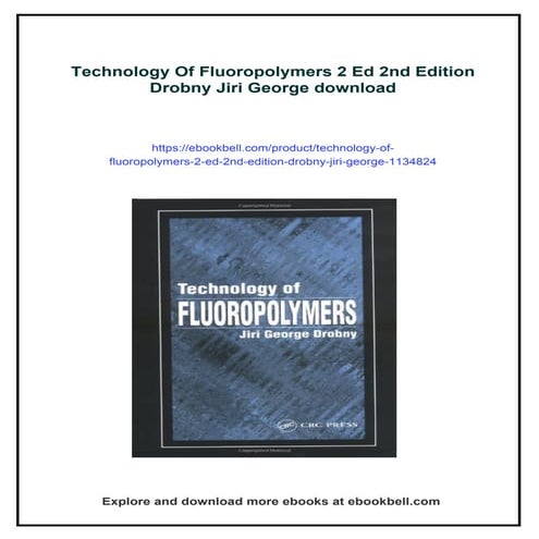 Technology Of Fluoropolymers 2 Ed 2nd Edition Drobny Jiri George | PDF