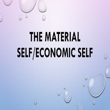 567670516-1-the-Material-Self-or-Economic-Self.pptx