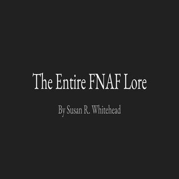 Five nights at freddys lore explained (fnaf) | PPTX