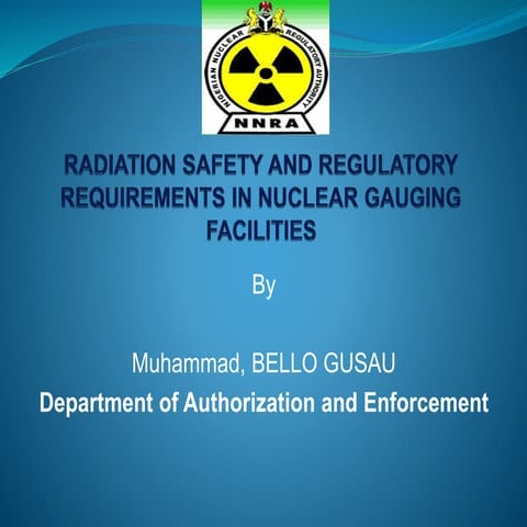RADIATION SAFETY AND REGULATORY REQUIREMENT IN NUCLEAR GAUGING ...