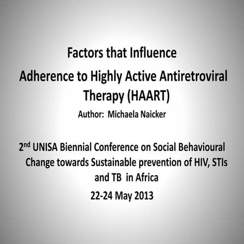 Factors that Influence Adherence to HAART - Naicker MH | PPT