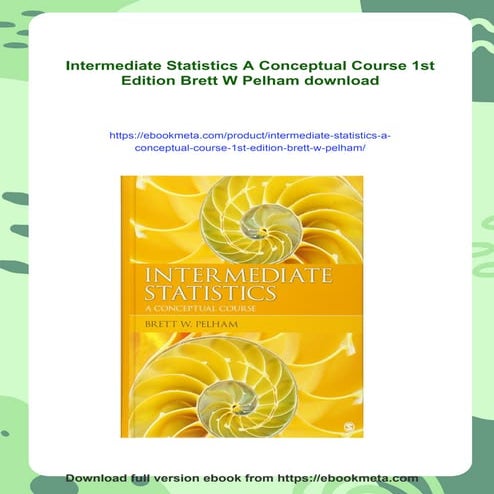Intermediate Statistics A Conceptual Course 1st Edition Brett W Pelham ...