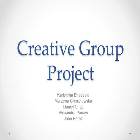 Creative Group Project (1) | PPTX | Arts and Crafts | Hobbies & Interests