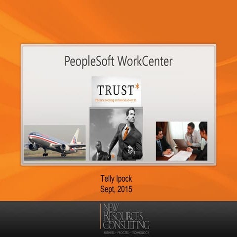 PeopleSoft WorkCenter Presentation 20150901 | PPT