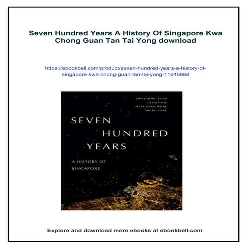 Seven Hundred Years A History Of Singapore Kwa Chong Guan Tan Tai Yong | PDF
