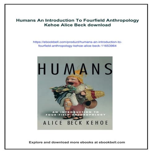 Humans An Introduction To Fourfield Anthropology Kehoe Alice Beck | PDF