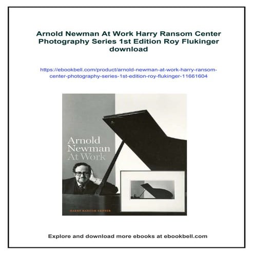 Arnold Newman At Work Harry Ransom Center Photography Series 1st ...