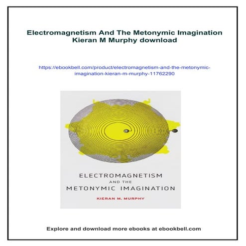 Electromagnetism And The Metonymic Imagination Kieran M Murphy | PDF