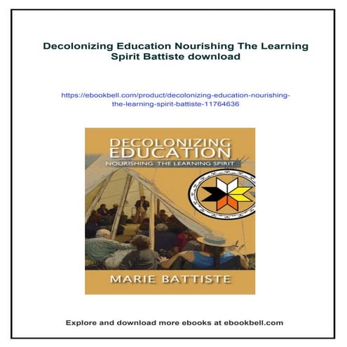 Decolonizing Education Nourishing The Learning Spirit Battiste | PDF