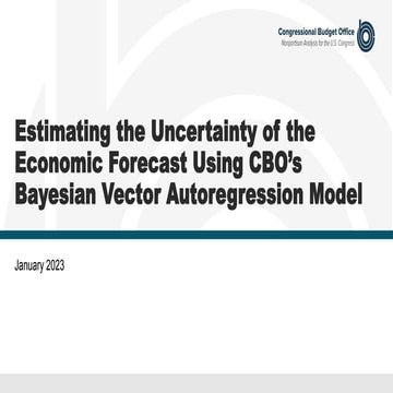 Estimating the Uncertainty of the Economic Forecast Using CBO’s Bayesian Vector Autoregression ...