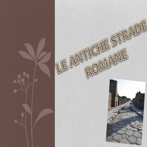 Le antiche strade romane | PPTX