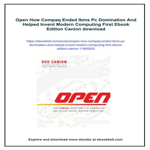 Open How Compaq Ended Ibms Pc Domination And Helped Invent Modern ...
