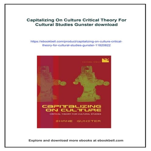 Capitalizing On Culture Critical Theory For Cultural Studies Gunster | PDF
