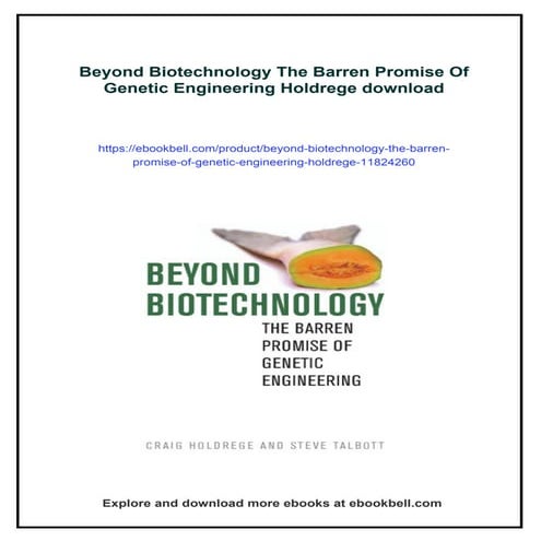 Beyond Biotechnology The Barren Promise Of Genetic Engineering Holdrege ...