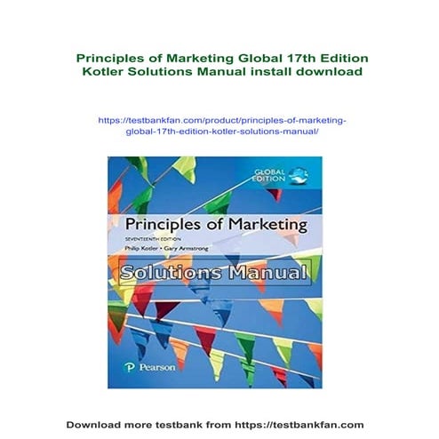 Principles of Marketing Global 17th Edition Kotler Solutions Manual | PDF