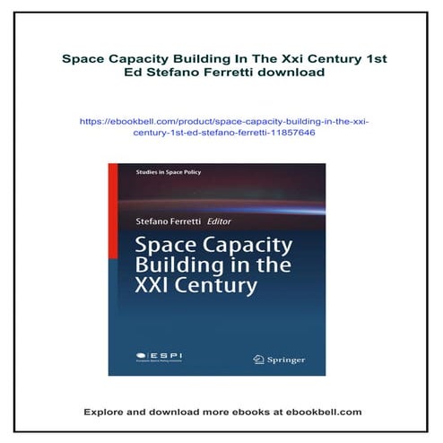 Space Capacity Building In The Xxi Century 1st Ed Stefano Ferretti | PDF