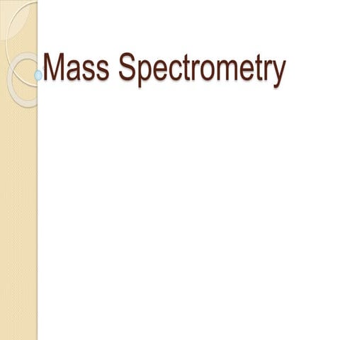 Mass Spectrometry using modern techniques | PPT