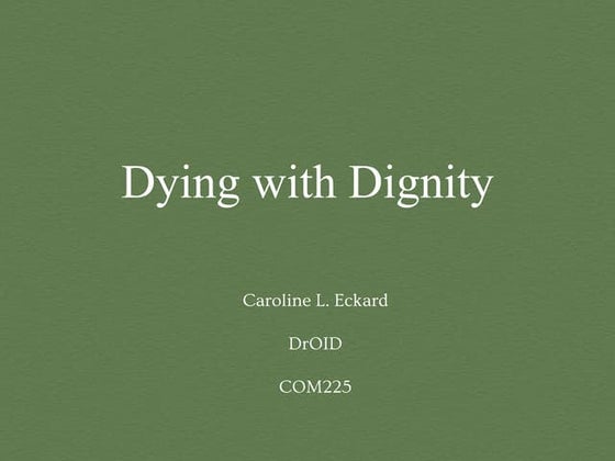 BIOETHICS. DIGNITY IN DEATH AND DYING | PPT