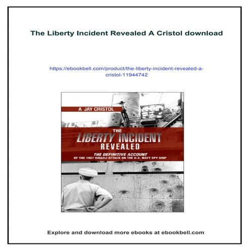 Download full ebook of The Liberty Incident Revealed A Cristol instant ...