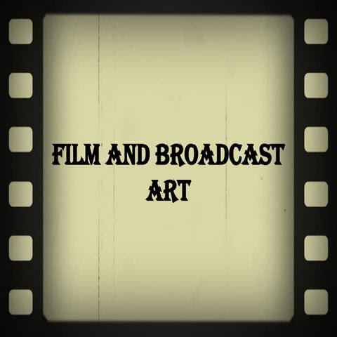 597681609-CONT-ART-FILM-AND-BROADCAST-ART-REPORT.pptx